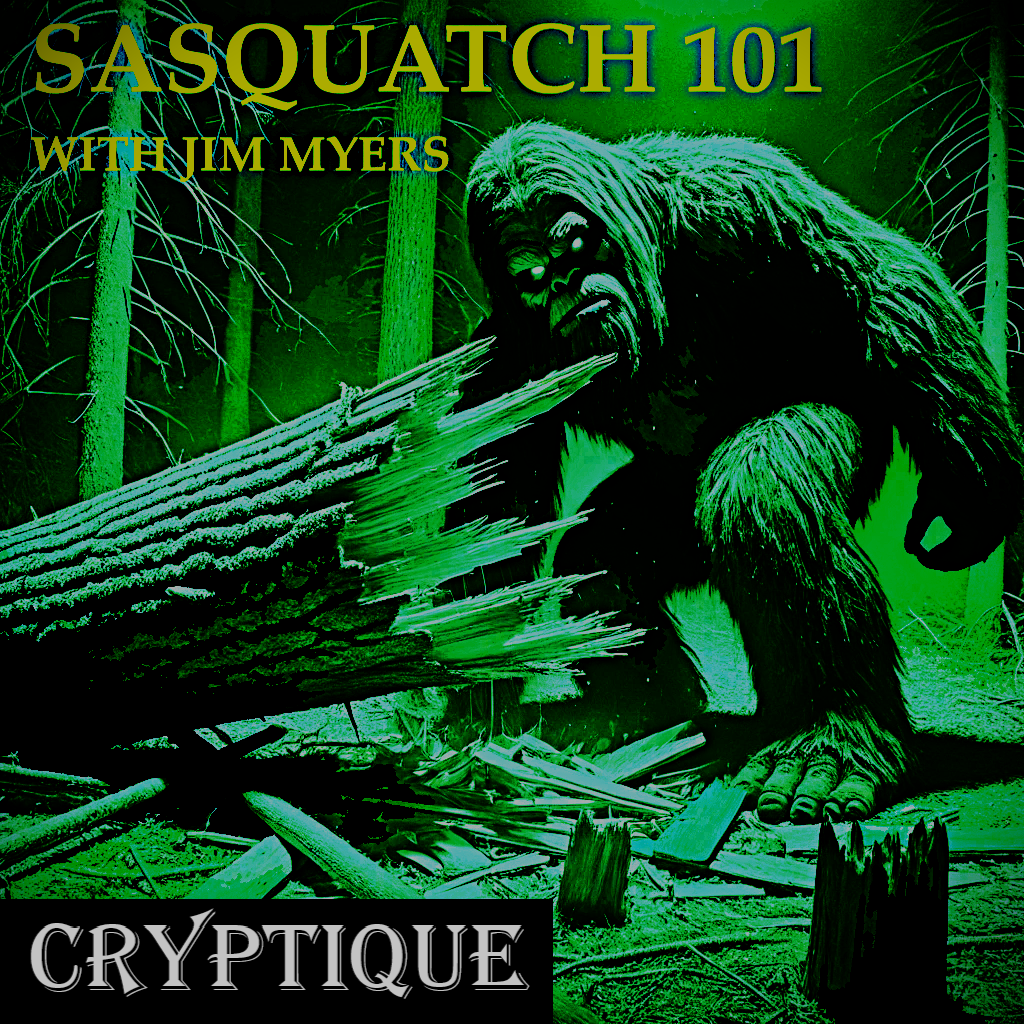 SASQUATCH 101 WITH JIM MYERS – Cryptique